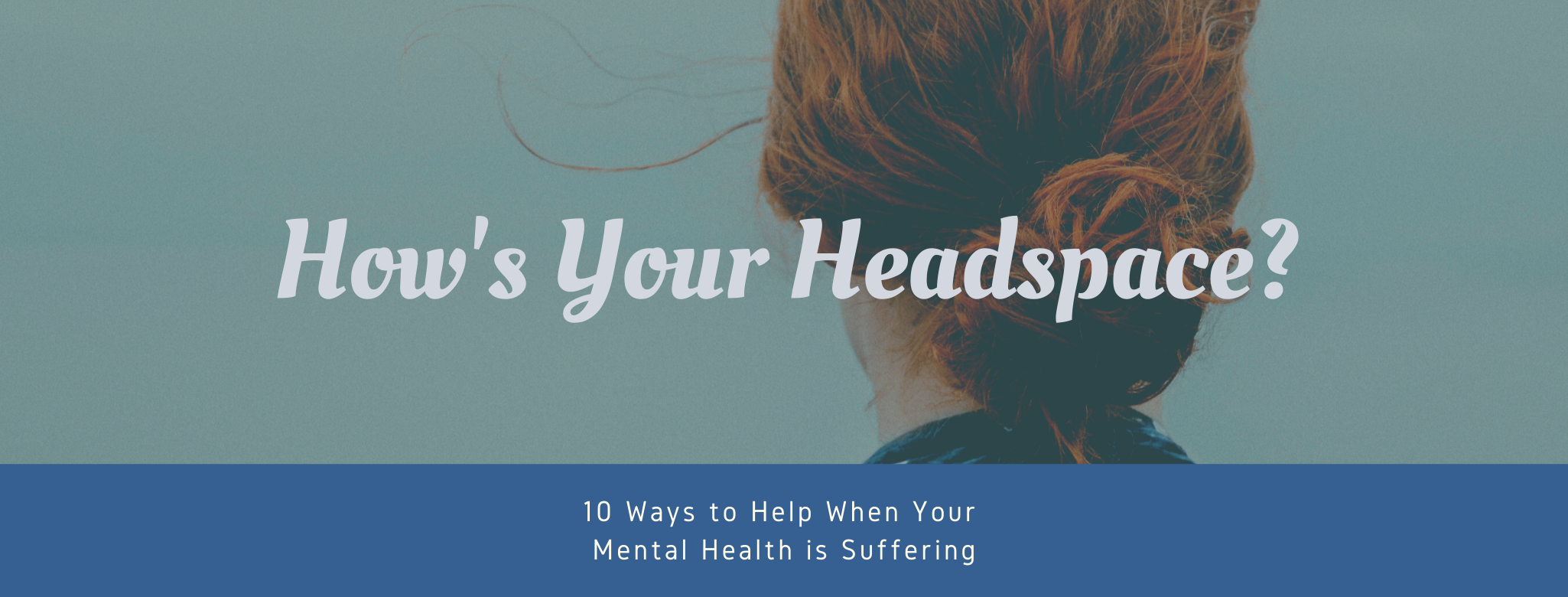 How's Your Headspace?