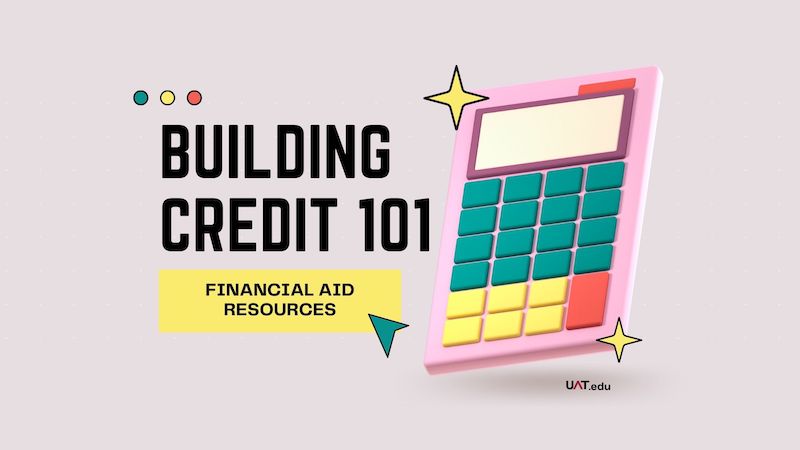 Financial Aid Resources: 5 Steps to Build Credit Before You’re 18