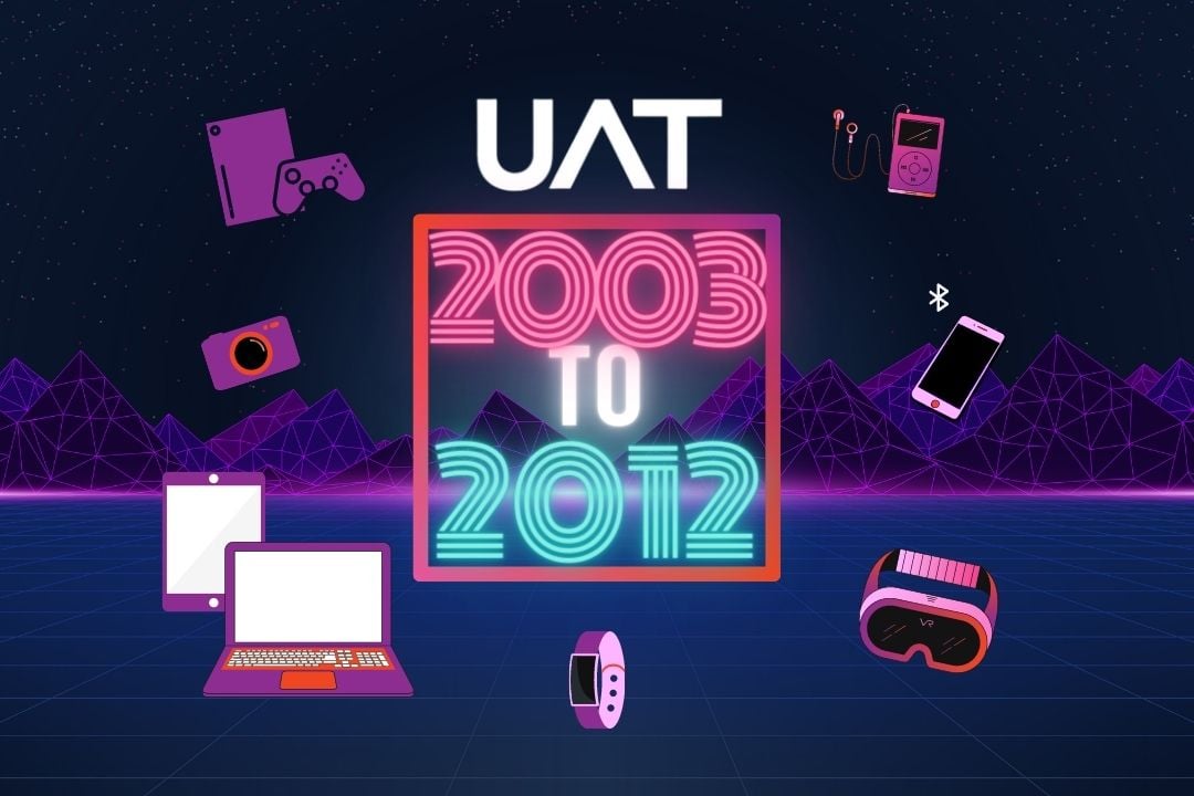How Far We've Come: UAT 2003-2012