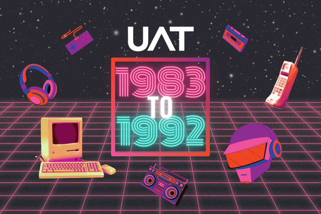 Turn Back Time: UAT from 1983-1992